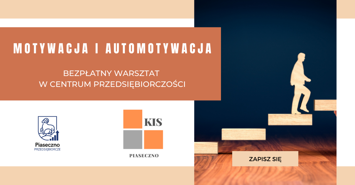 Bezpłatny warsztat z cyklu „Firma to JA” – „Motywacja i automotywacja” – M-GOPS Piaseczno ...