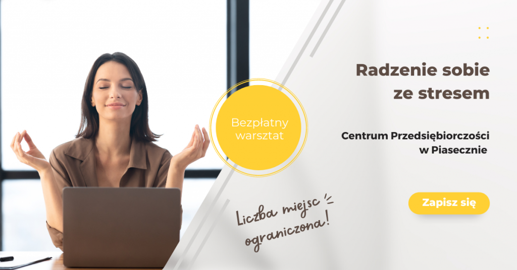 Bezpłatny warsztat z cyklu „Firma to JA” – „Radzenie sobie ze stresem” – M-GOPS Piaseczno ...